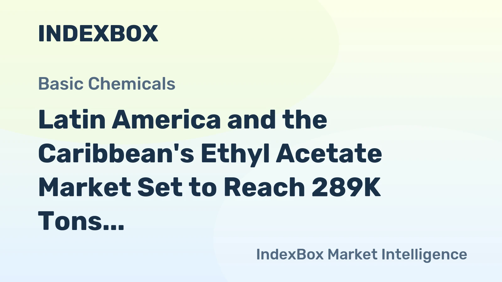 Latin America and the Caribbean's Ethyl Acetate Market Set to Reach 289K Tons and $364M by 2035