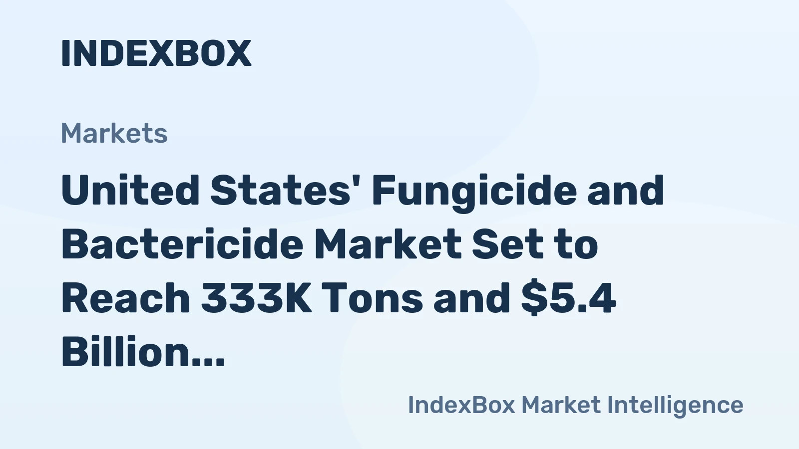 United States' Fungicide and Bactericide Market Set to Reach 333K Tons and $5.4 Billion