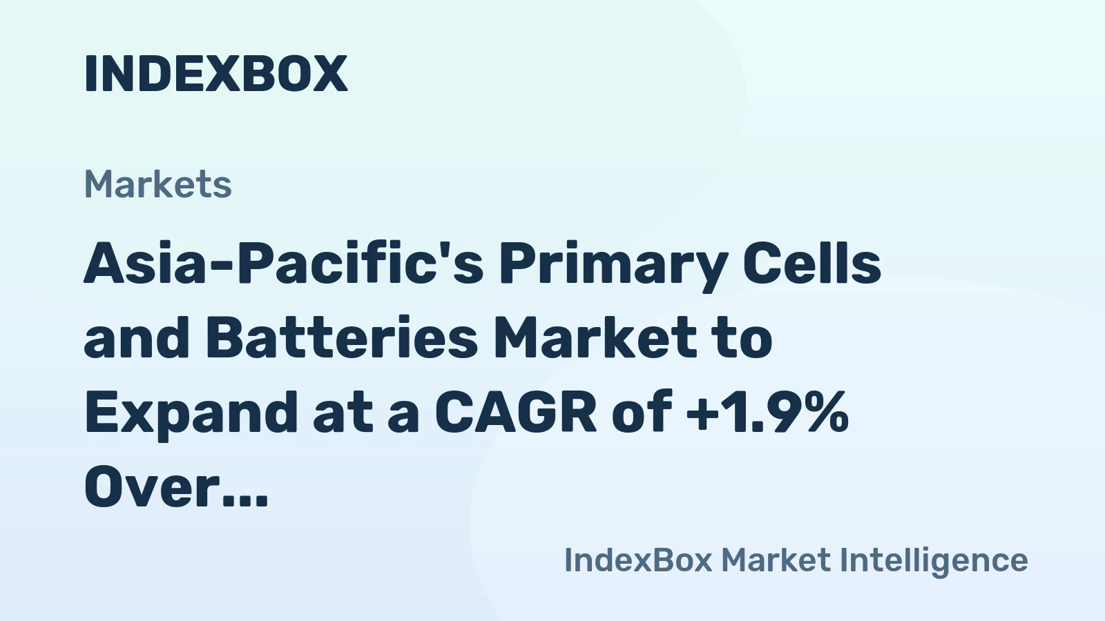 Asia-Pacific's Primary Cells and Batteries Market to Expand at a CAGR of +1.9% Over the Next Decade