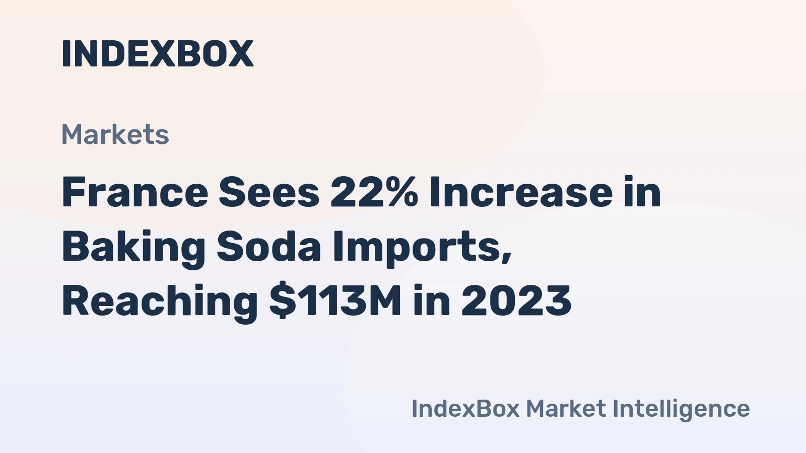 France Sees 22% Increase in Baking Soda Imports, Reaching $113M in 2023