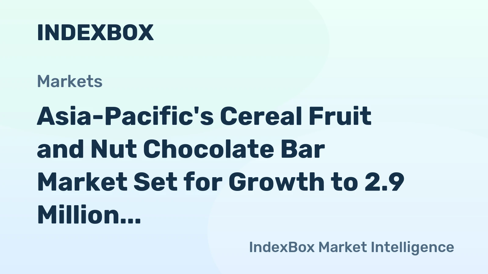 Asia-Pacific's Cereal Fruit and Nut Chocolate Bar Market Set for Growth to 2.9 Million Tons and $19.2 Billion