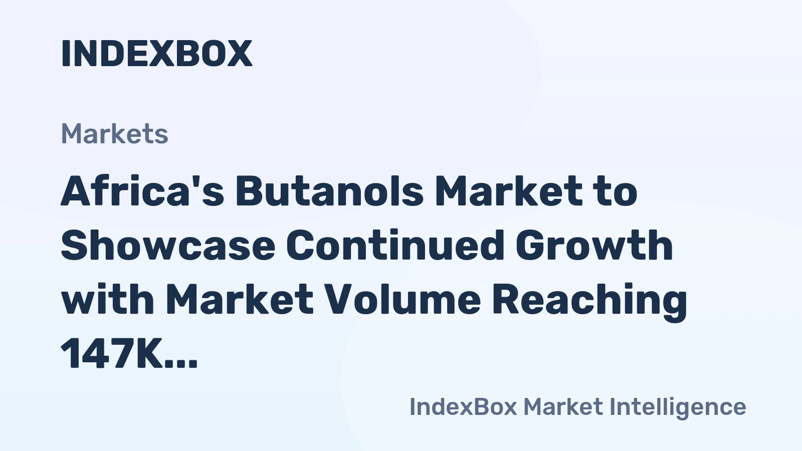 Africa's Butanols Market to Showcase Continued Growth with Market Volume Reaching 147K Tons and Market Value of $541M by 2035