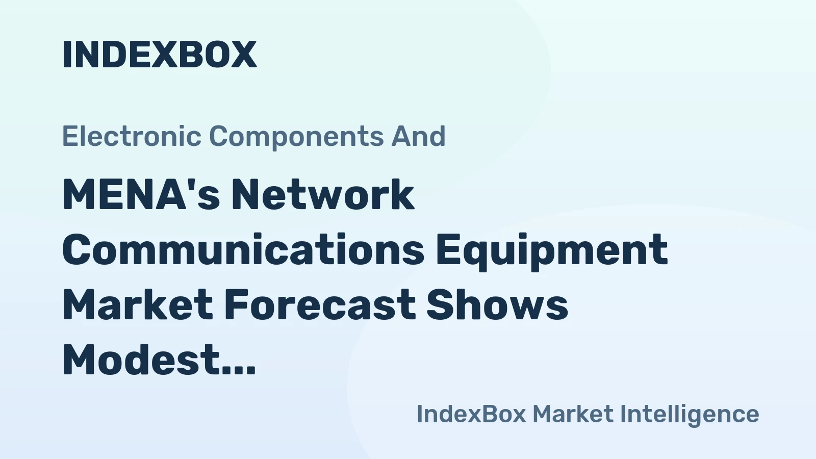 MENA's Network Communications Equipment Market Forecast Shows Modest 1.6% CAGR Growth Through 2035