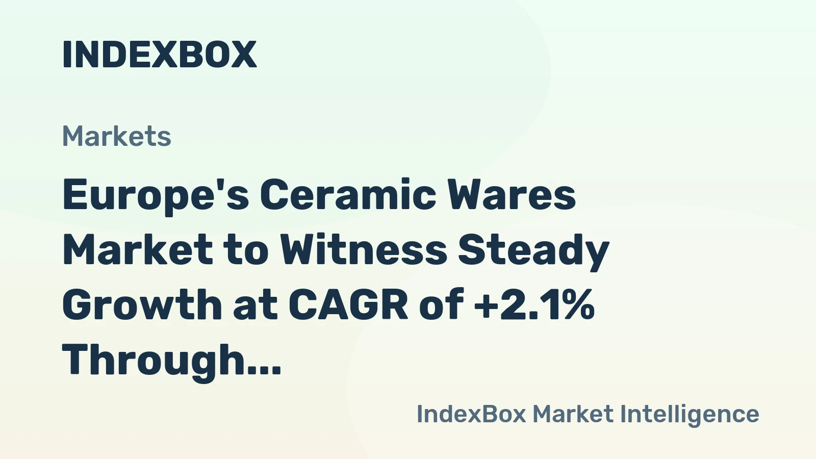 Europe's Ceramic Wares Market to Witness Steady Growth at CAGR of +2.1% Through 2035