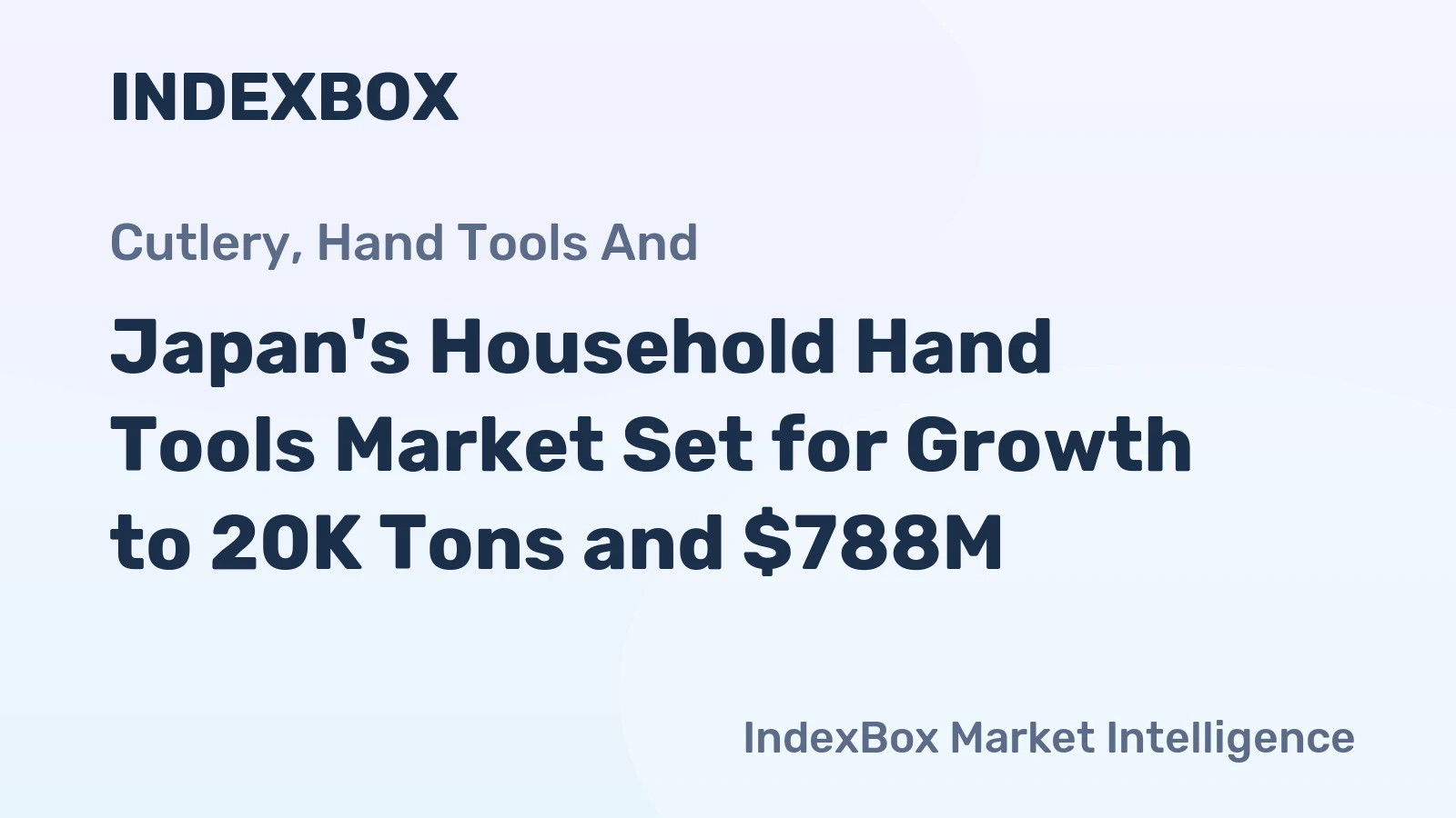 Japan's Household Hand Tools Market Set for Growth to 20K Tons and $788M