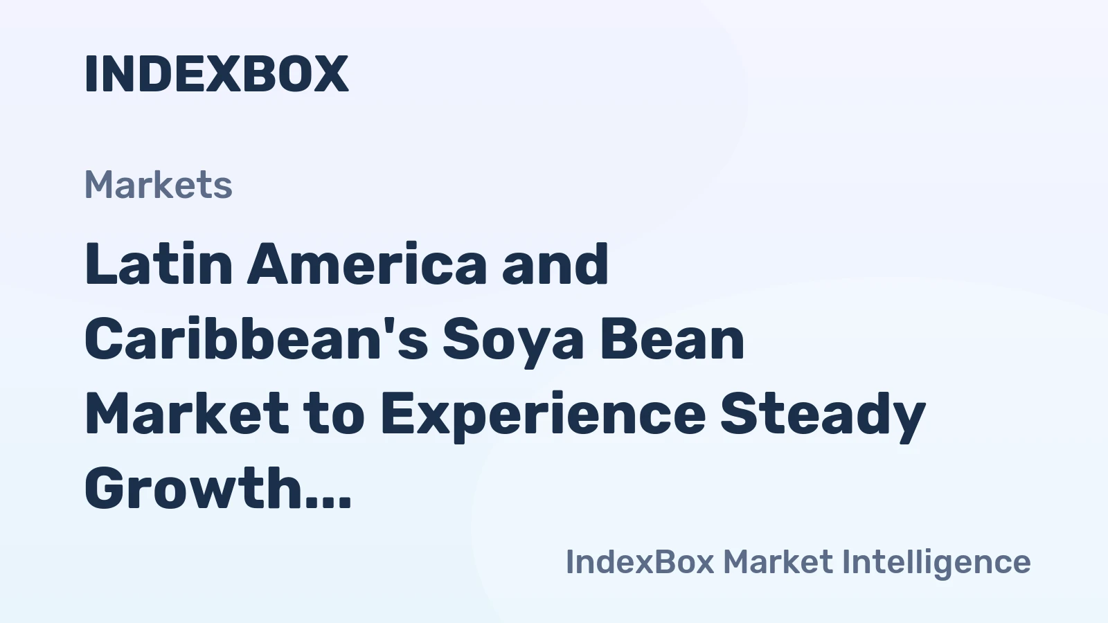 Latin America and Caribbean's Soya Bean Market to Experience Steady Growth with +1.4% CAGR