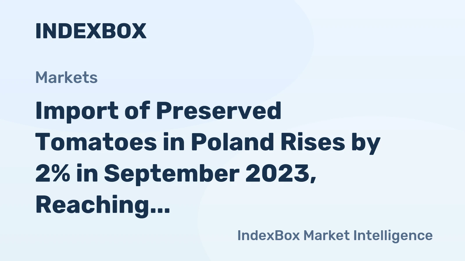 Import of Preserved Tomatoes in Poland Rises by 2% in September 2023, Reaching $5M