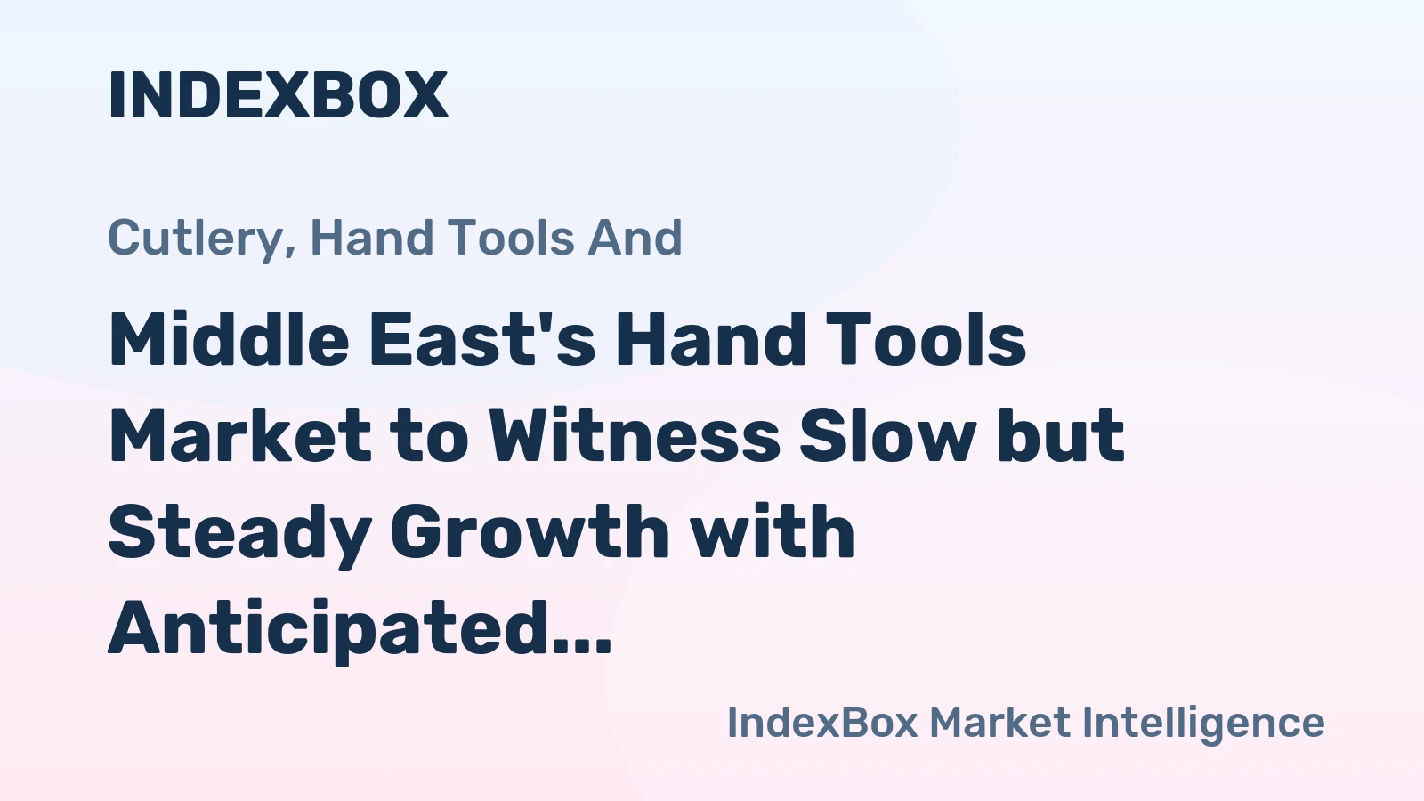 Middle East's Hand Tools Market to Witness Slow but Steady Growth with Anticipated CAGR of +2.2% from 2024-2035