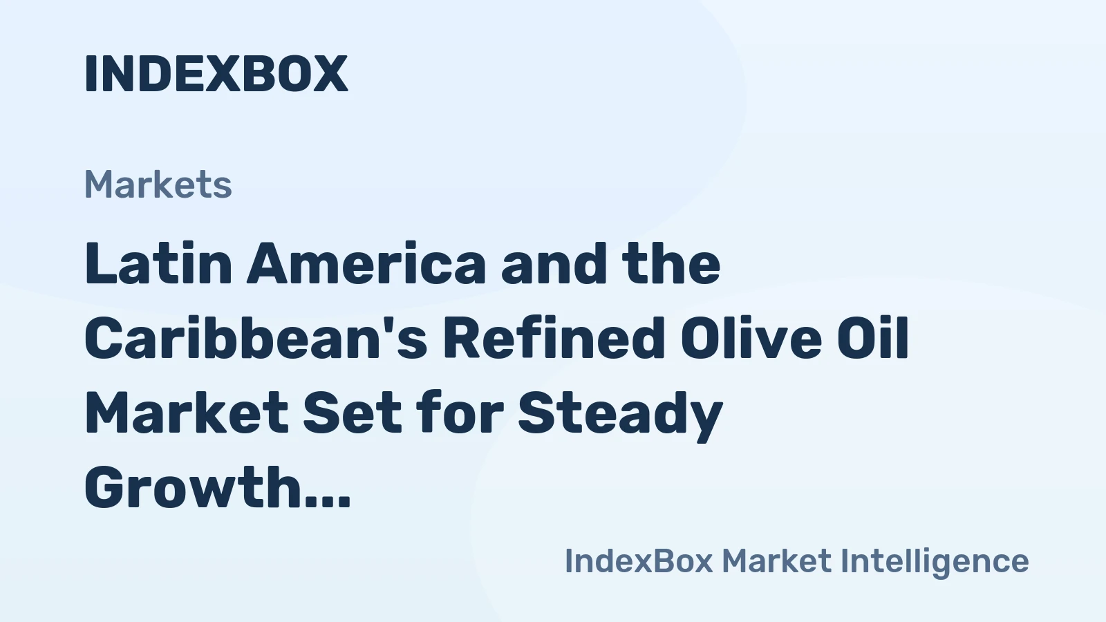 Latin America and the Caribbean's Refined Olive Oil Market Set for Steady Growth with 3.0% CAGR in Value