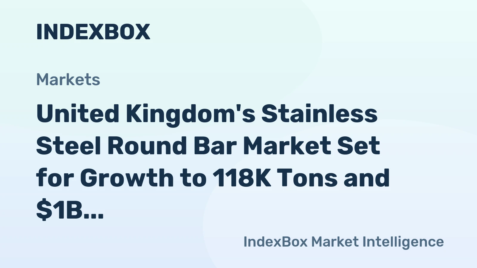 United Kingdom's Stainless Steel Round Bar Market Set for Growth to 118K Tons and $1B