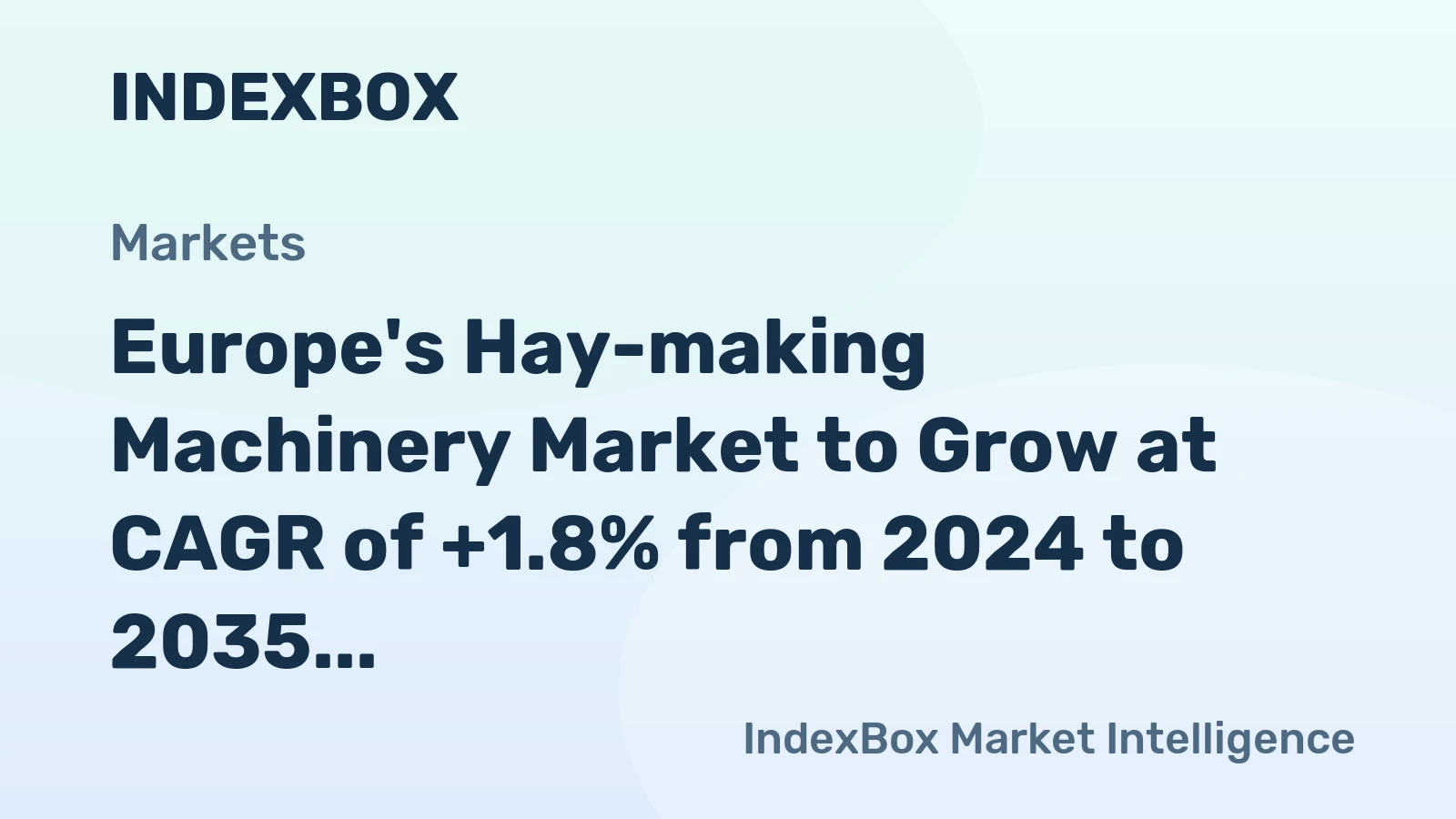 Europe's Hay-making Machinery Market to Grow at CAGR of +1.8% from 2024 to 2035, Reaching 120K Units