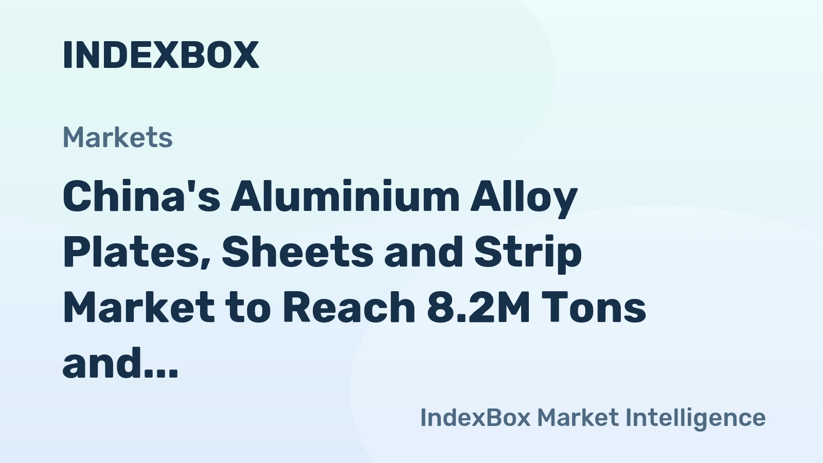 China's Aluminium Alloy Plates, Sheets and Strip Market to Reach 8.2M Tons and $29.3B by 2035