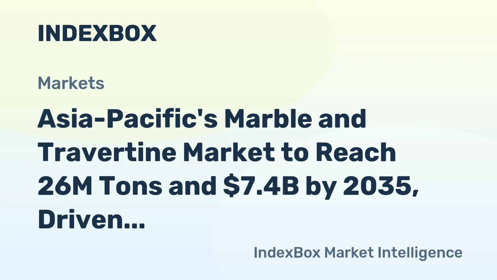 Asia-Pacific's Marble and Travertine Market to Reach 26M Tons and $7.4B by 2035, Driven by Rising Demand