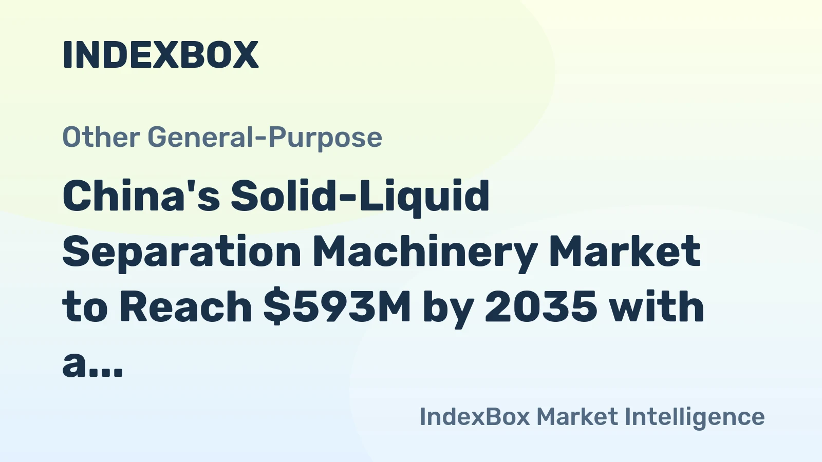 China's Solid-Liquid Separation Machinery Market to Reach $593M by 2035 with a CAGR of +4.6%
