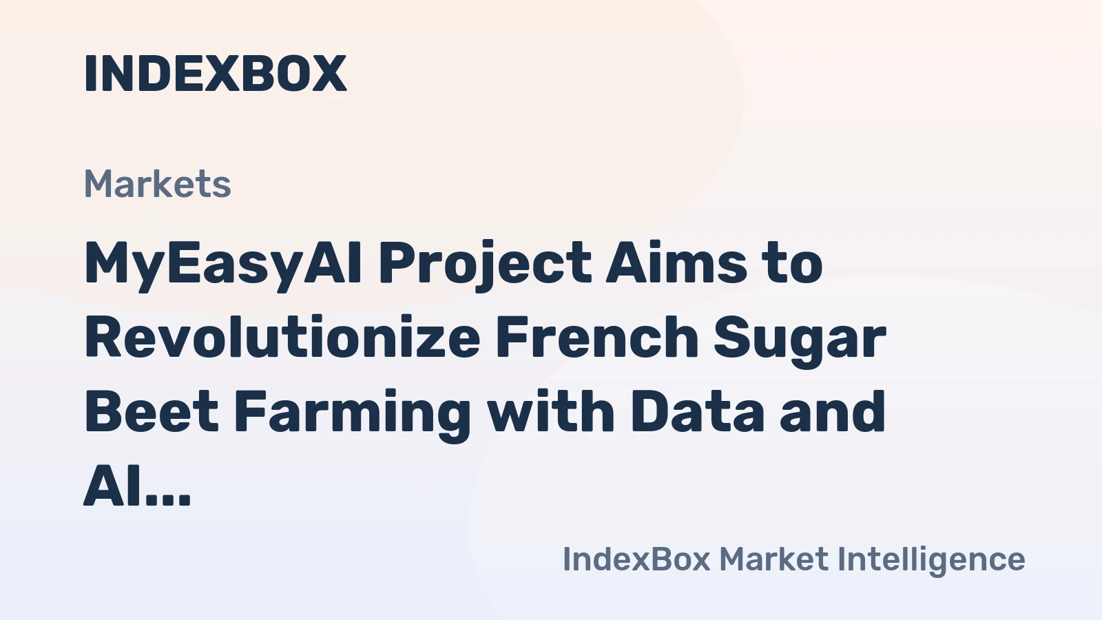 MyEasyAI Project Aims to Revolutionize French Sugar Beet Farming with Data and AI