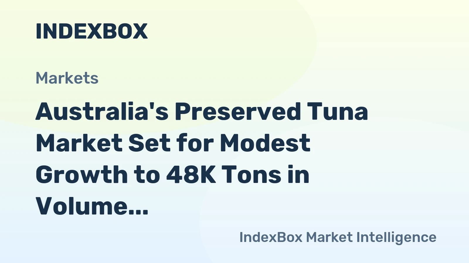 Australia's Preserved Tuna Market Set for Modest Growth to 48K Tons in Volume and $283M in Value