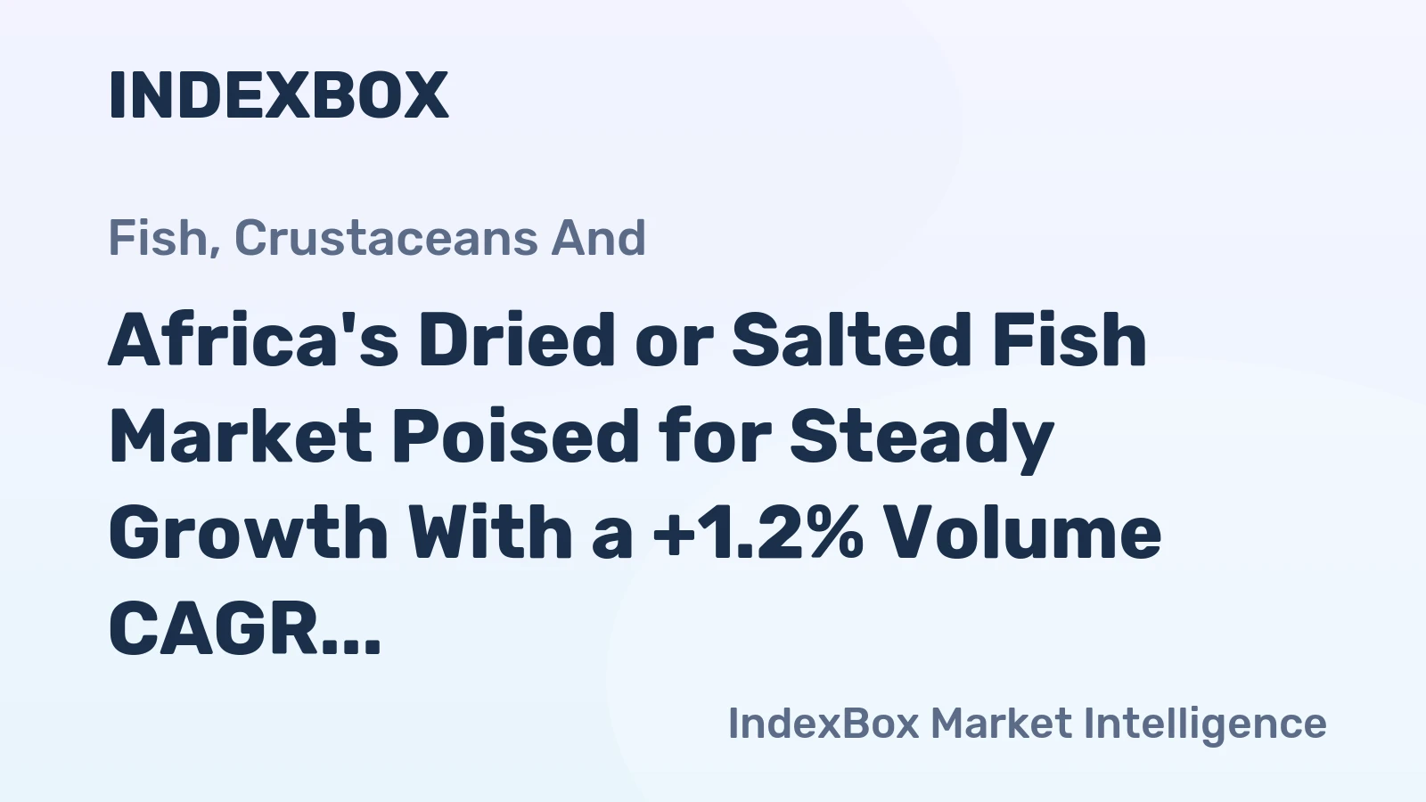 Africa's Dried or Salted Fish Market Poised for Steady Growth With a +1.2% Volume CAGR Through 2035