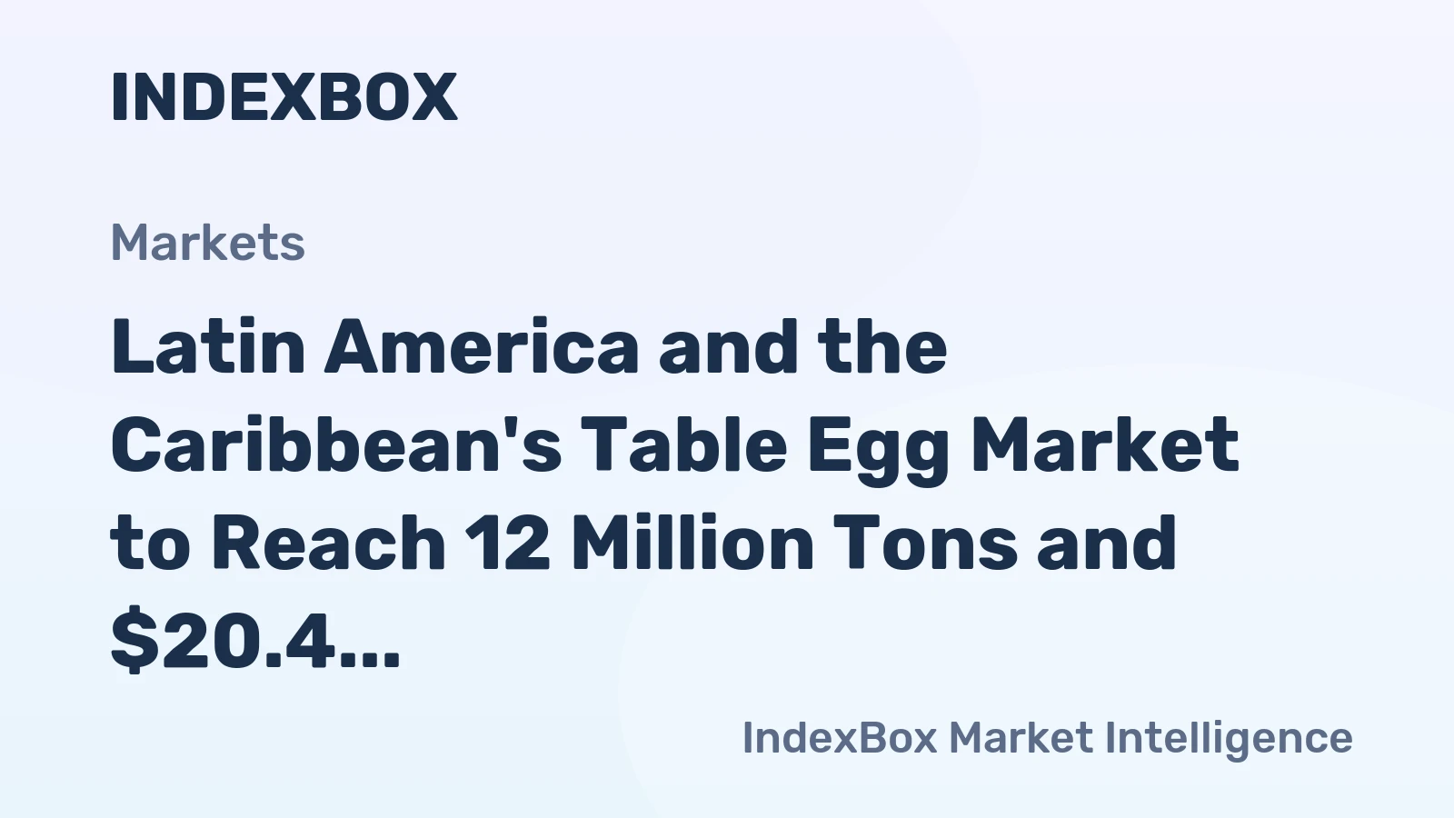 Latin America and the Caribbean's Table Egg Market to Reach 12 Million Tons and $20.4 Billion by 2035