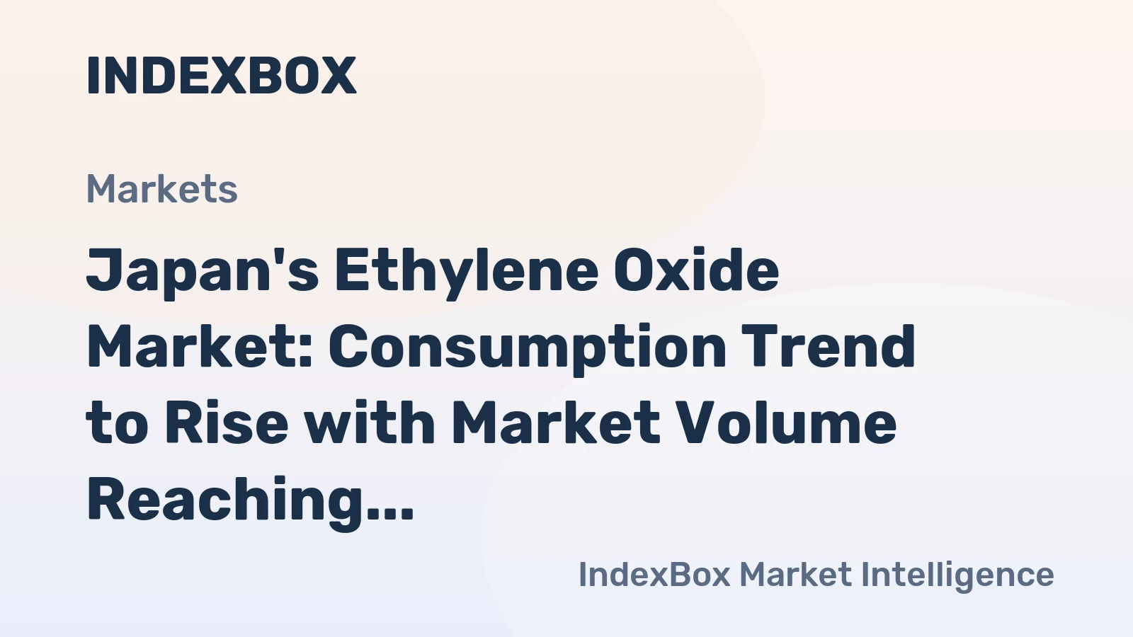 Japan's Ethylene Oxide Market: Consumption Trend to Rise with Market Volume Reaching 4.7 tons and Value Growing to $251K by 2035