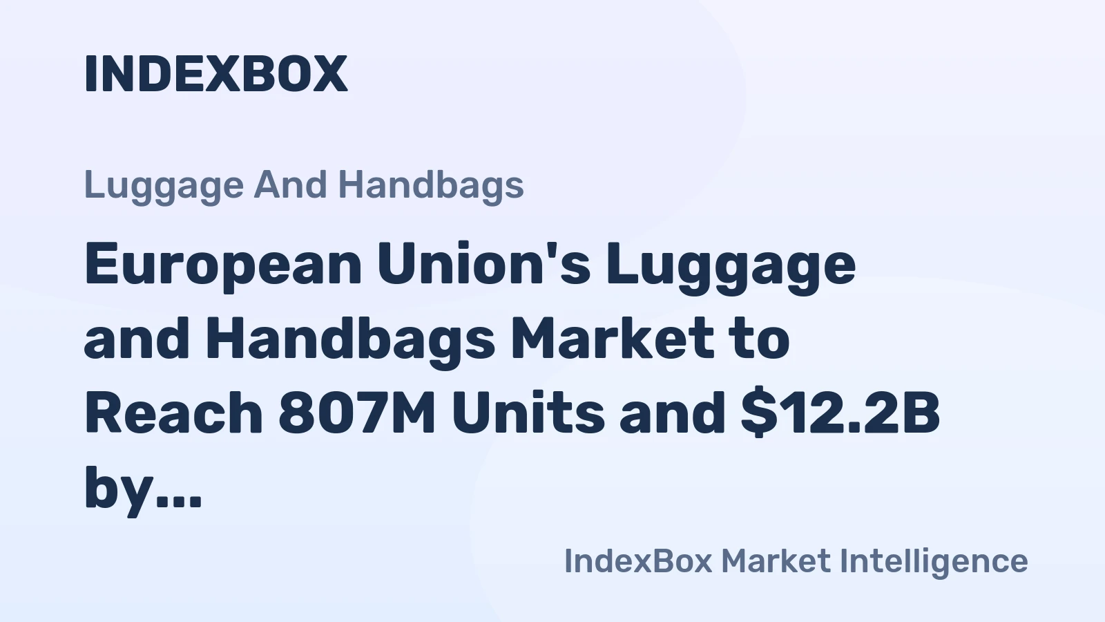 European Union's Luggage and Handbags Market to Reach 807M Units and $12.2B by 2035, Forecast Shows