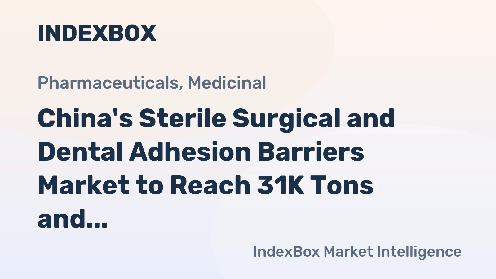 China's Sterile Surgical and Dental Adhesion Barriers Market to Reach 31K Tons and $1.4B by 2035
