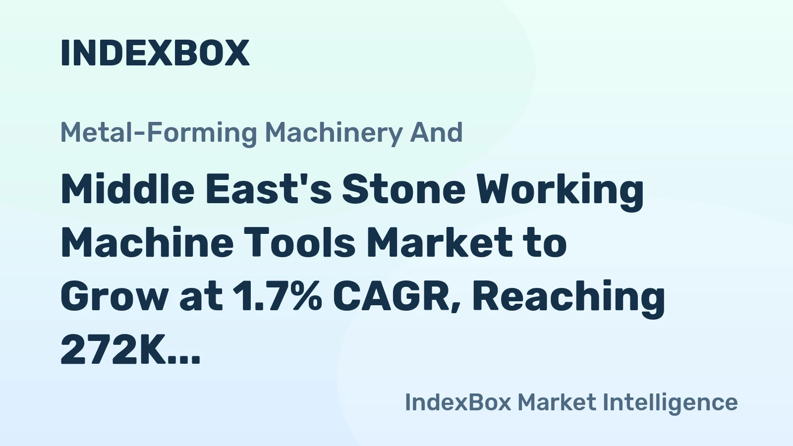 Middle East's Stone Working Machine Tools Market to Grow at 1.7% CAGR, Reaching 272K Units by 2035