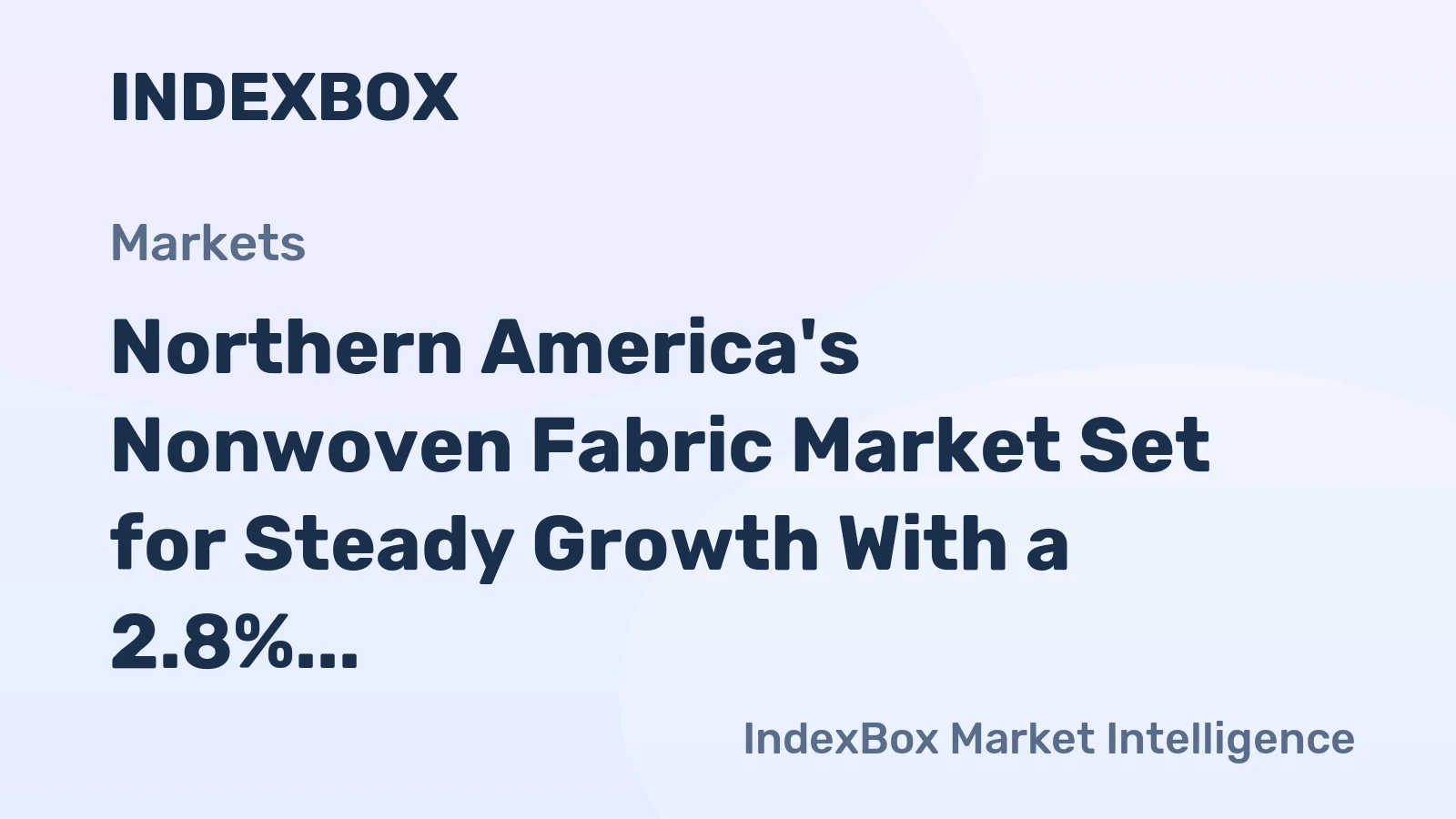 Northern America's Nonwoven Fabric Market Set for Steady Growth With a 2.8% CAGR in Value