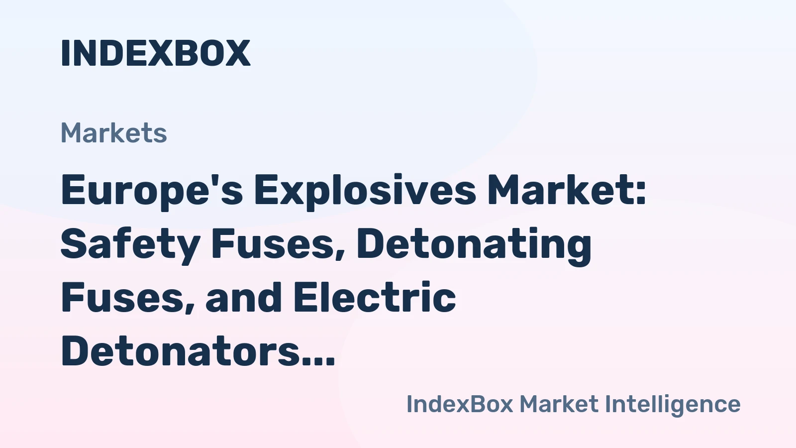 Europe's Explosives Market: Safety Fuses, Detonating Fuses, and Electric Detonators to Reach $8.8B by 2035