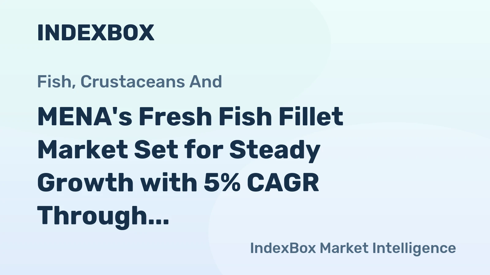 MENA's Fresh Fish Fillet Market Set for Steady Growth with 5% CAGR Through 2035