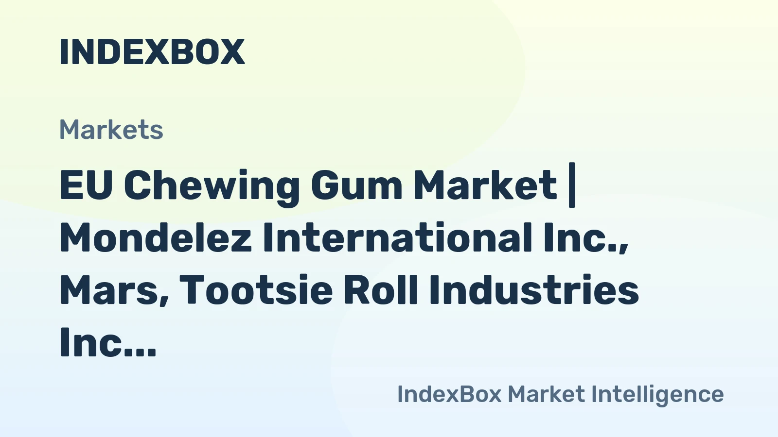 EU Chewing Gum Market | Mondelez International Inc., Mars, Tootsie Roll Industries Inc.