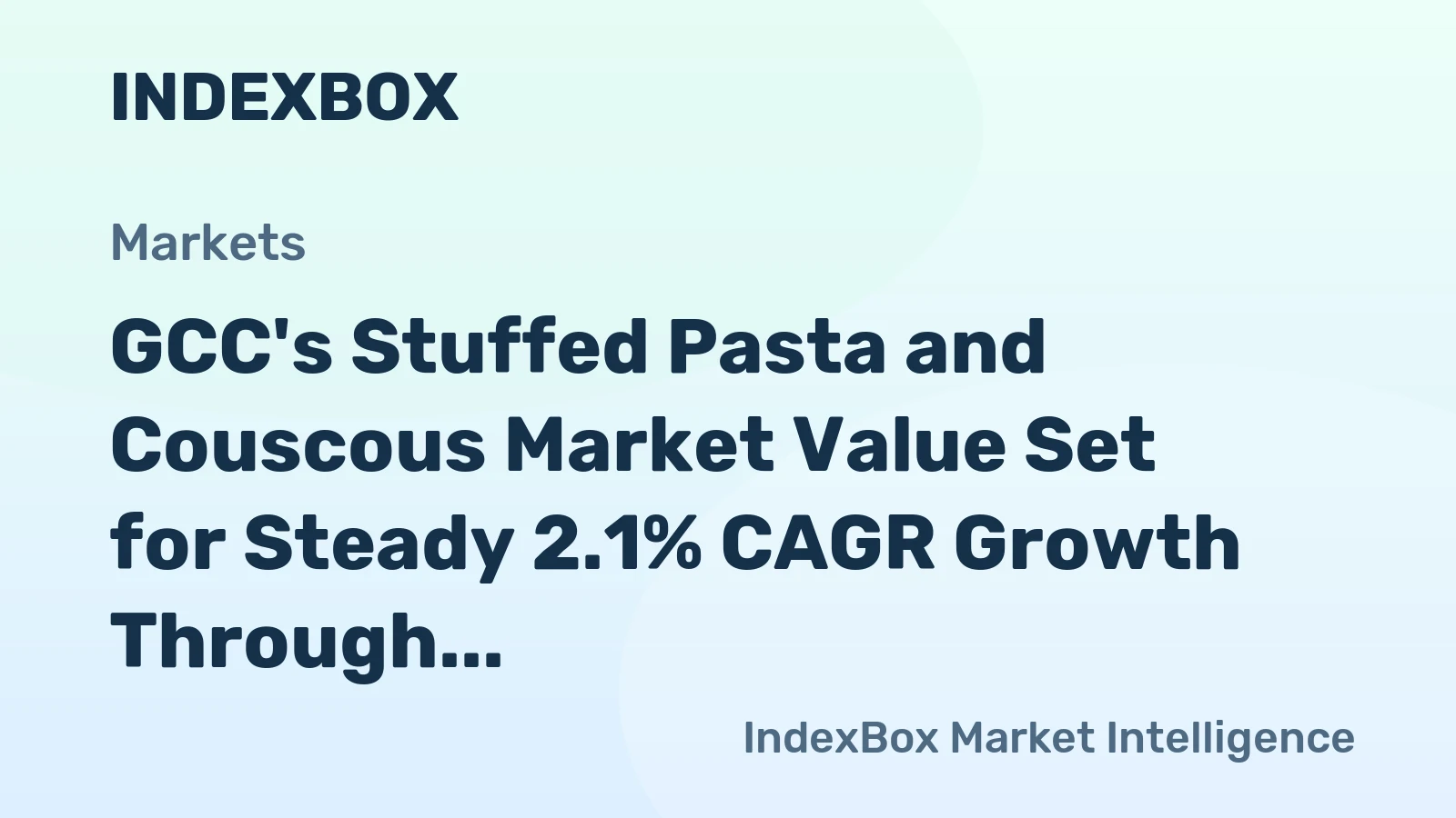 GCC's Stuffed Pasta and Couscous Market Value Set for Steady 2.1% CAGR Growth Through 2035