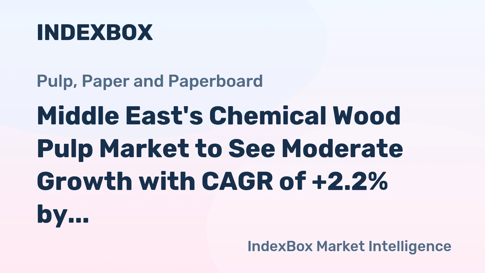 Middle East's Chemical Wood Pulp Market to See Moderate Growth with CAGR of +2.2% by 2035
