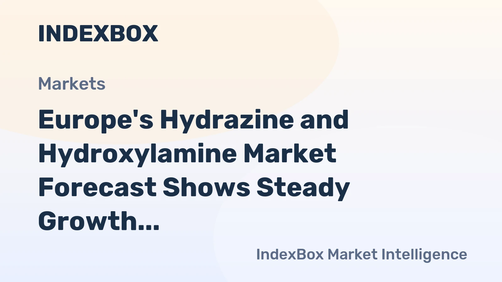 Europe's Hydrazine and Hydroxylamine Market Forecast Shows Steady Growth with a 2.1% CAGR in Value