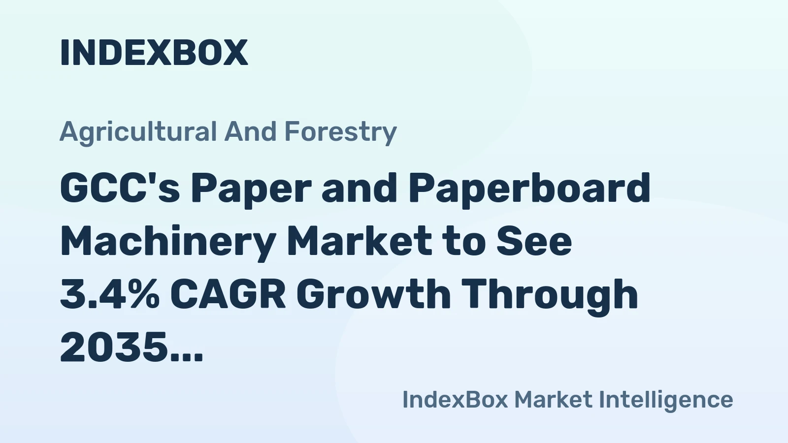 GCC's Paper and Paperboard Machinery Market to See 3.4% CAGR Growth Through 2035