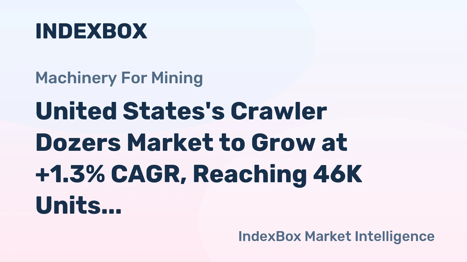 United States's Crawler Dozers Market to Grow at +1.3% CAGR, Reaching 46K Units by 2035