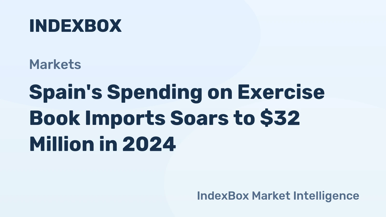 Spain's Spending on Exercise Book Imports Soars to $32 Million in 2024