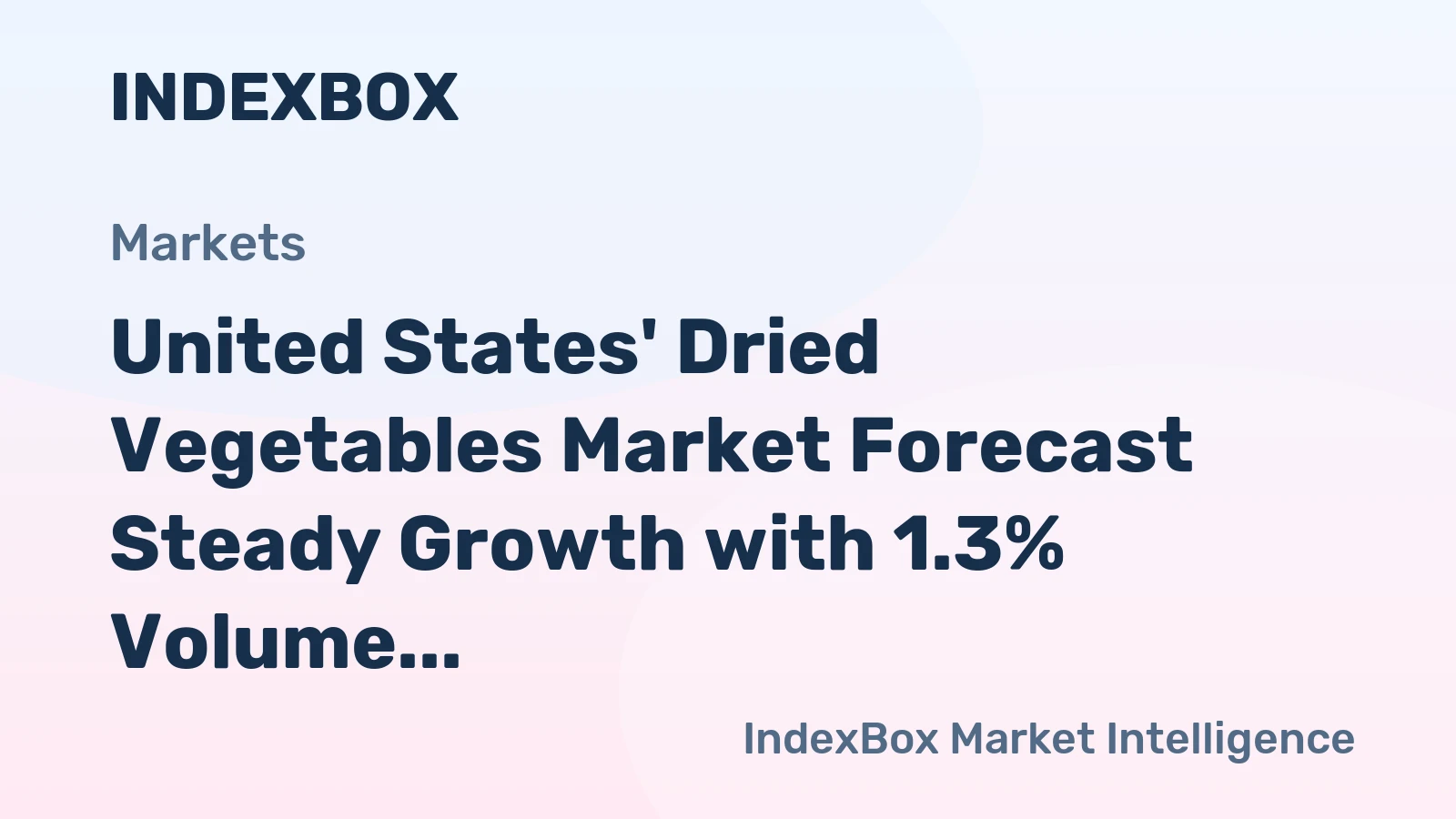 United States' Dried Vegetables Market Forecast Steady Growth with 1.3% Volume CAGR Through 2035