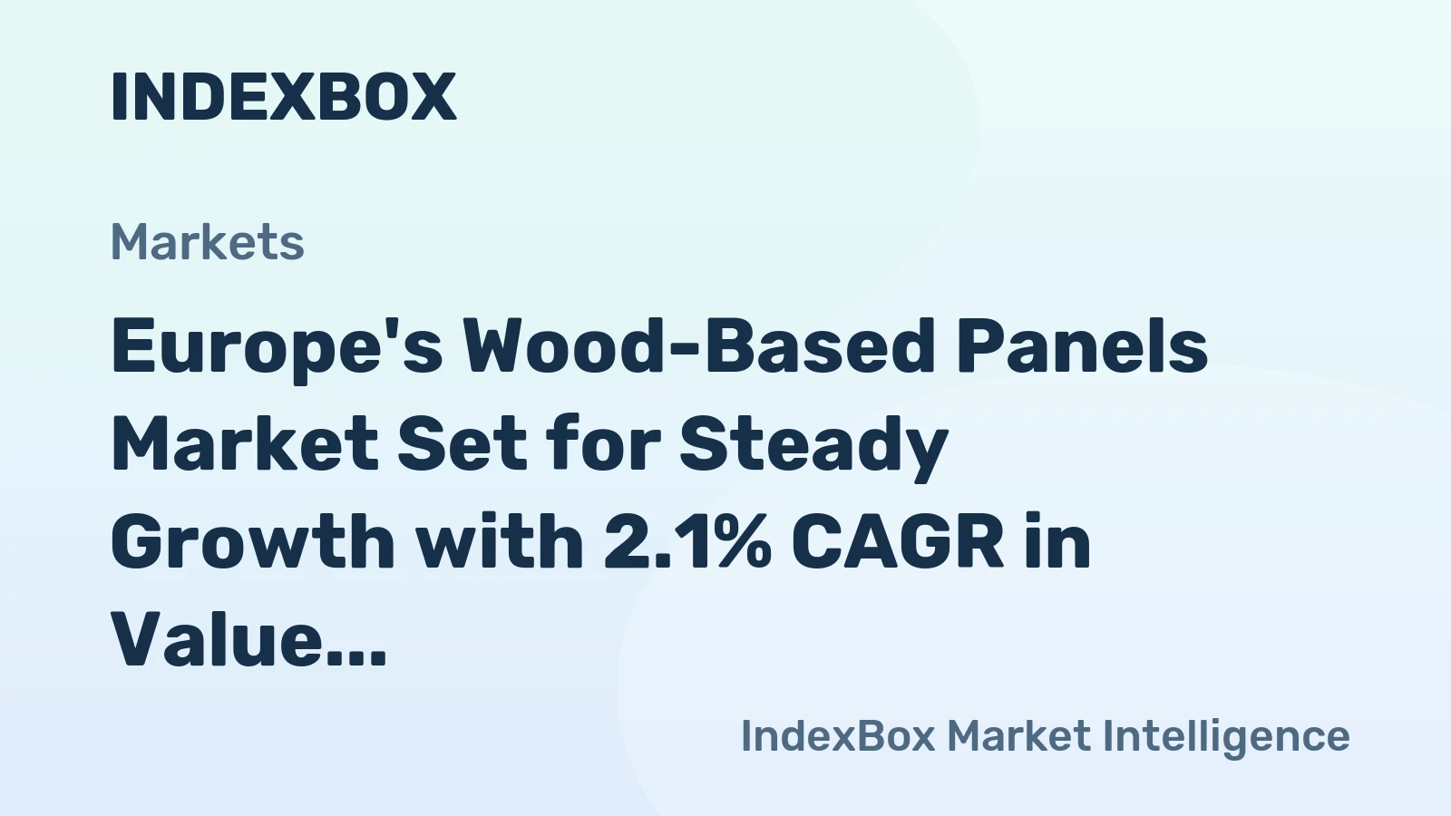 Europe's Wood-Based Panels Market Set for Steady Growth with 2.1% CAGR in Value Through 2035