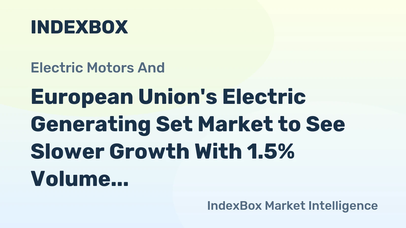 European Union's Electric Generating Set Market to See Slower Growth With 1.5% Volume CAGR Through 2035