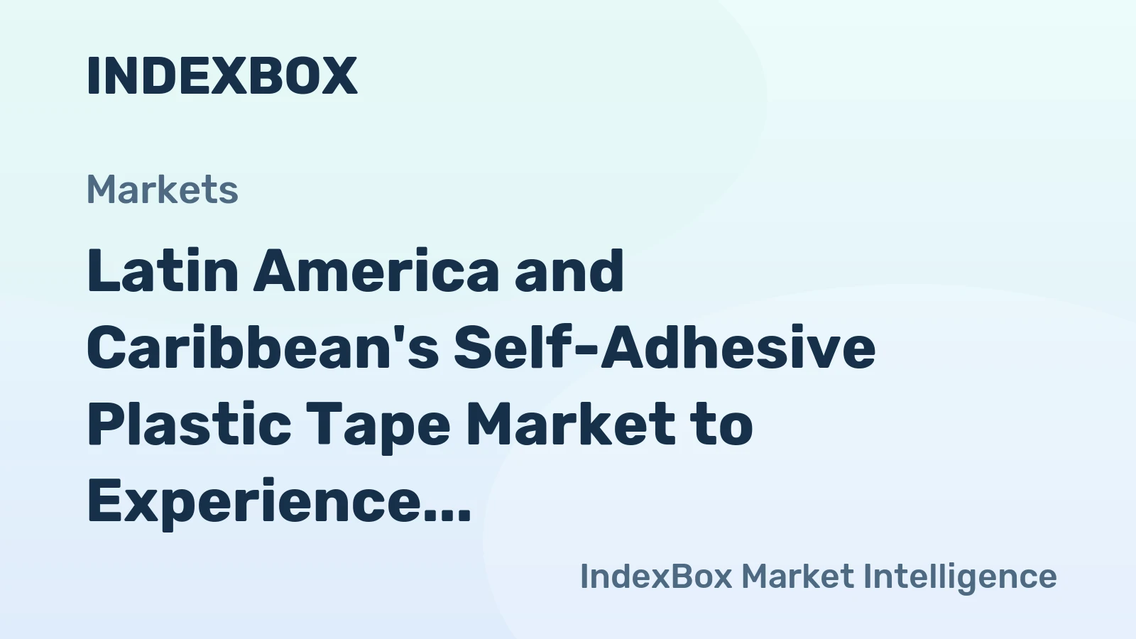 Latin America and Caribbean's Self-Adhesive Plastic Tape Market to Experience Modest Growth at +1.5% CAGR over Next Decade