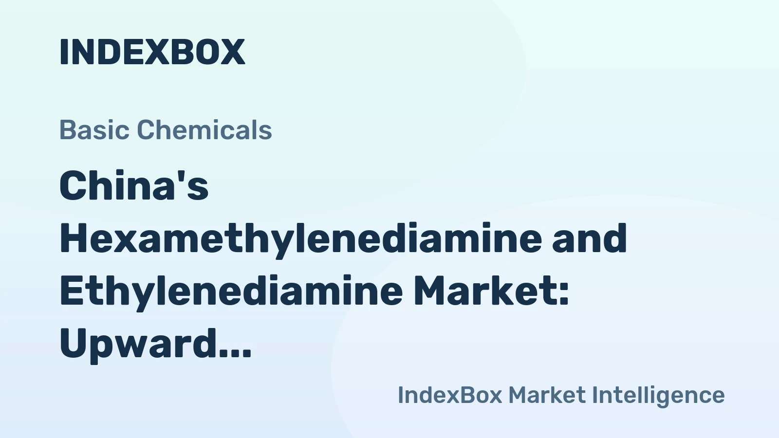 China's Hexamethylenediamine and Ethylenediamine Market: Upward Consumption Trend Expected to Continue, Reaching 3.3M Tons and $9.5B by 2035