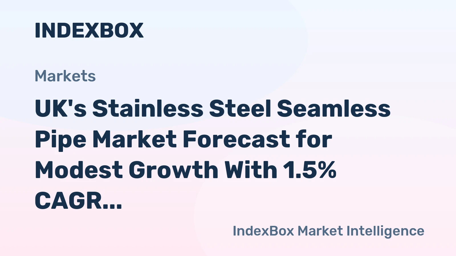 UK's Stainless Steel Seamless Pipe Market Forecast for Modest Growth With 1.5% CAGR