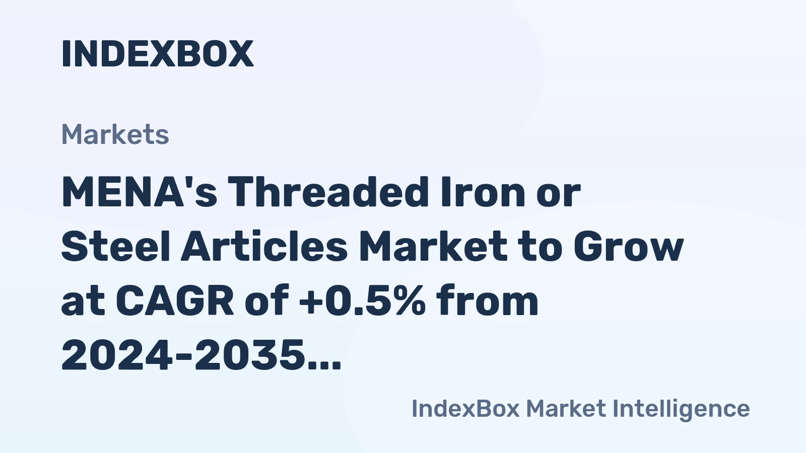 MENA's Threaded Iron or Steel Articles Market to Grow at CAGR of +0.5% from 2024-2035, Value Expected to Reach $1.7B by 2035