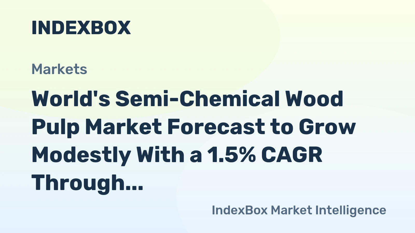 World's Semi-Chemical Wood Pulp Market Forecast to Grow Modestly With a 1.5% CAGR Through 2035