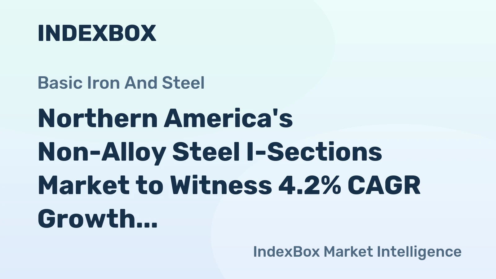 Northern America's Non-Alloy Steel I-Sections Market to Witness 4.2% CAGR Growth through 2035
