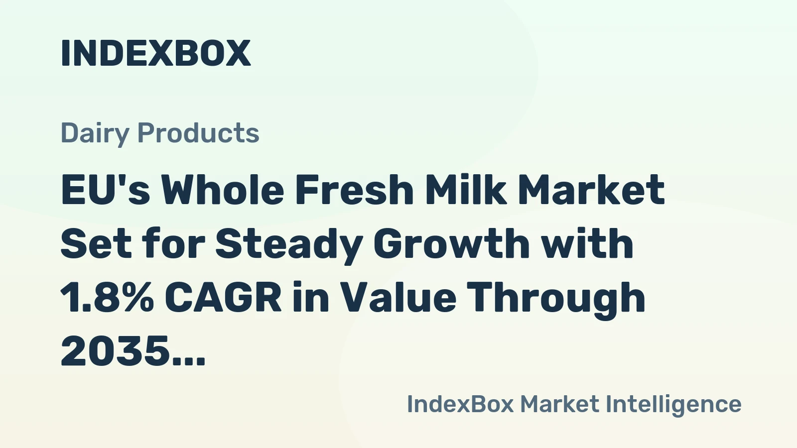EU's Whole Fresh Milk Market Set for Steady Growth with 1.8% CAGR in Value Through 2035