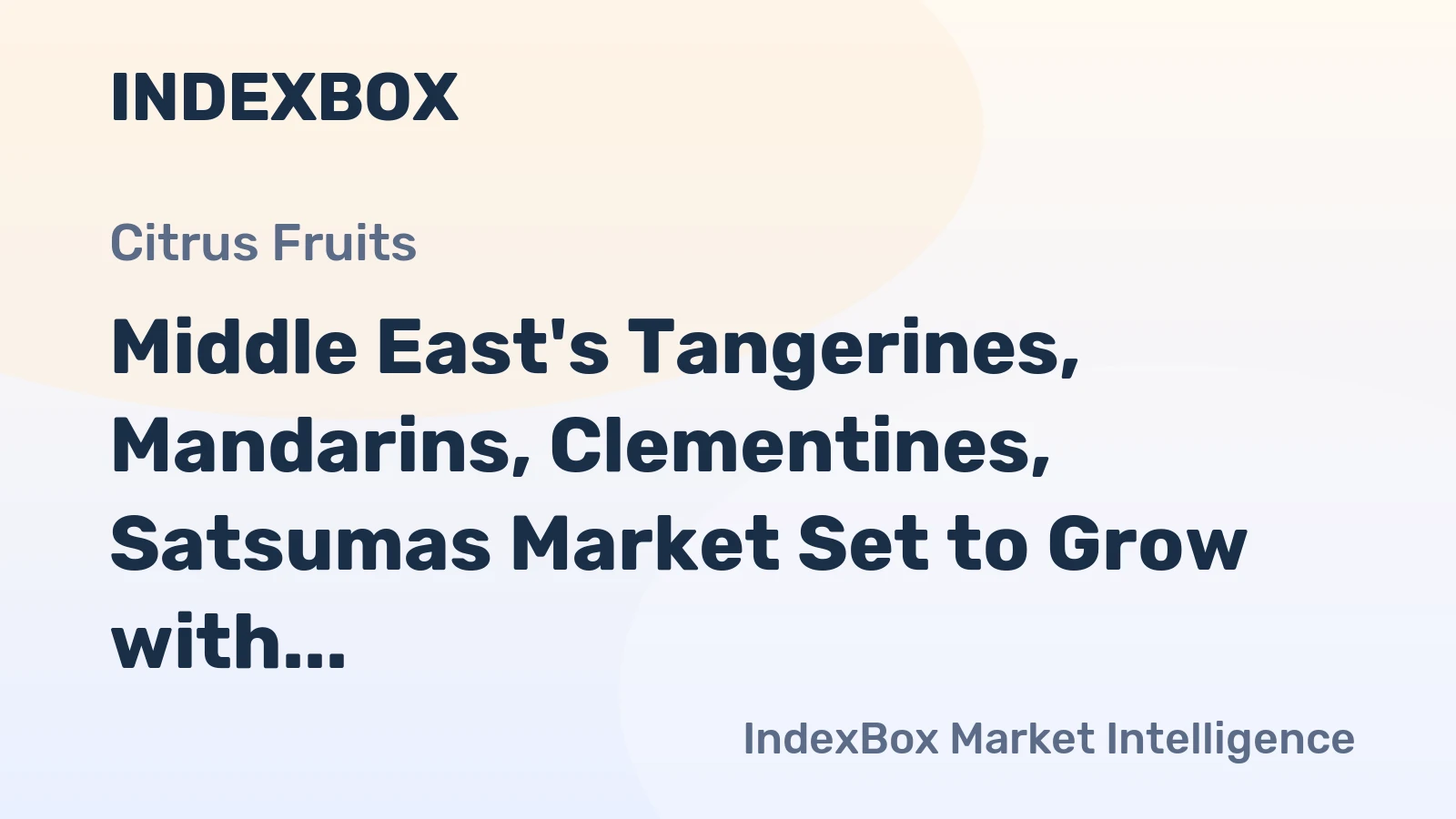 Middle East's Tangerines, Mandarins, Clementines, Satsumas Market Set to Grow with +1.7% CAGR Over Next Decade