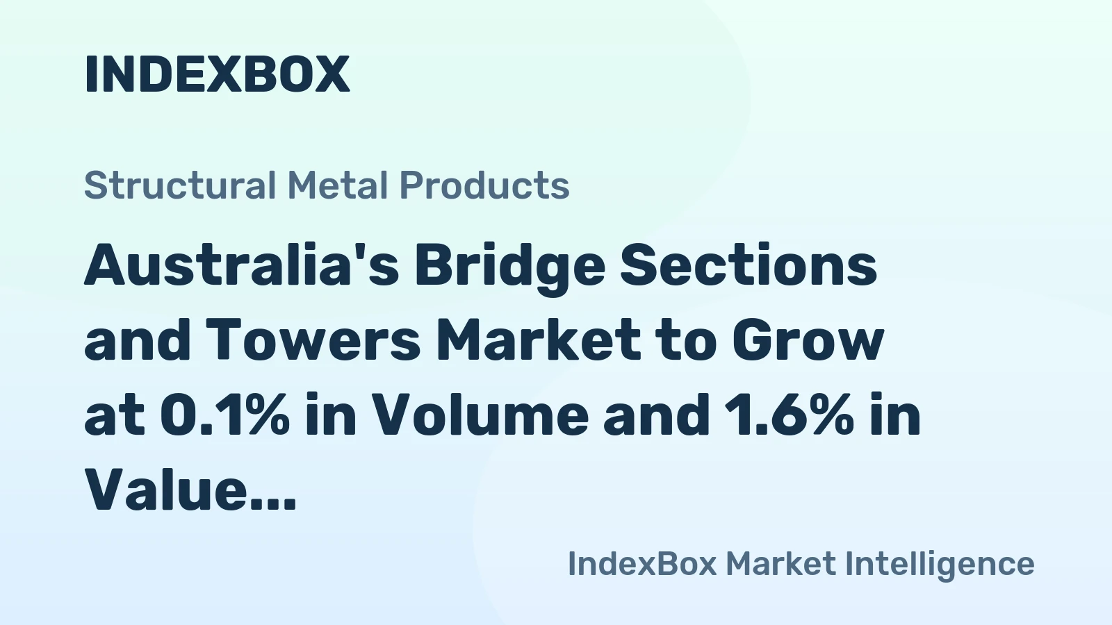 Australia's Bridge Sections and Towers Market to Grow at 0.1% in Volume and 1.6% in Value by 2035