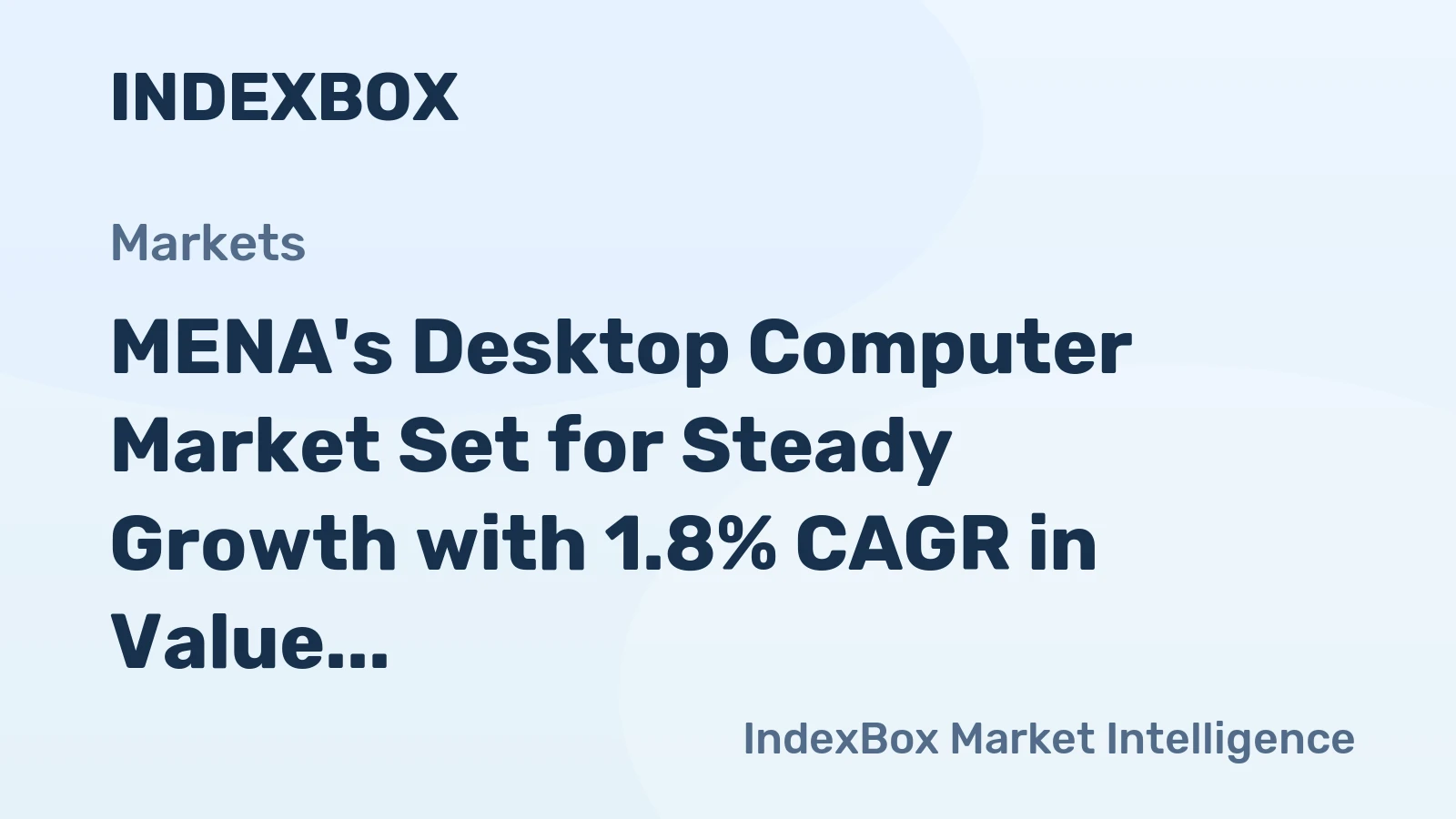 MENA's Desktop Computer Market Set for Steady Growth with 1.8% CAGR in Value