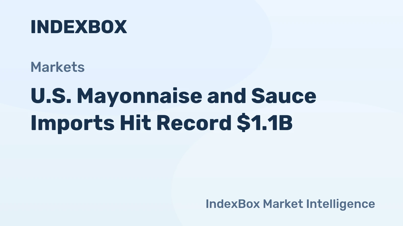 U.S. Mayonnaise and Sauce Imports Hit Record $1.1B